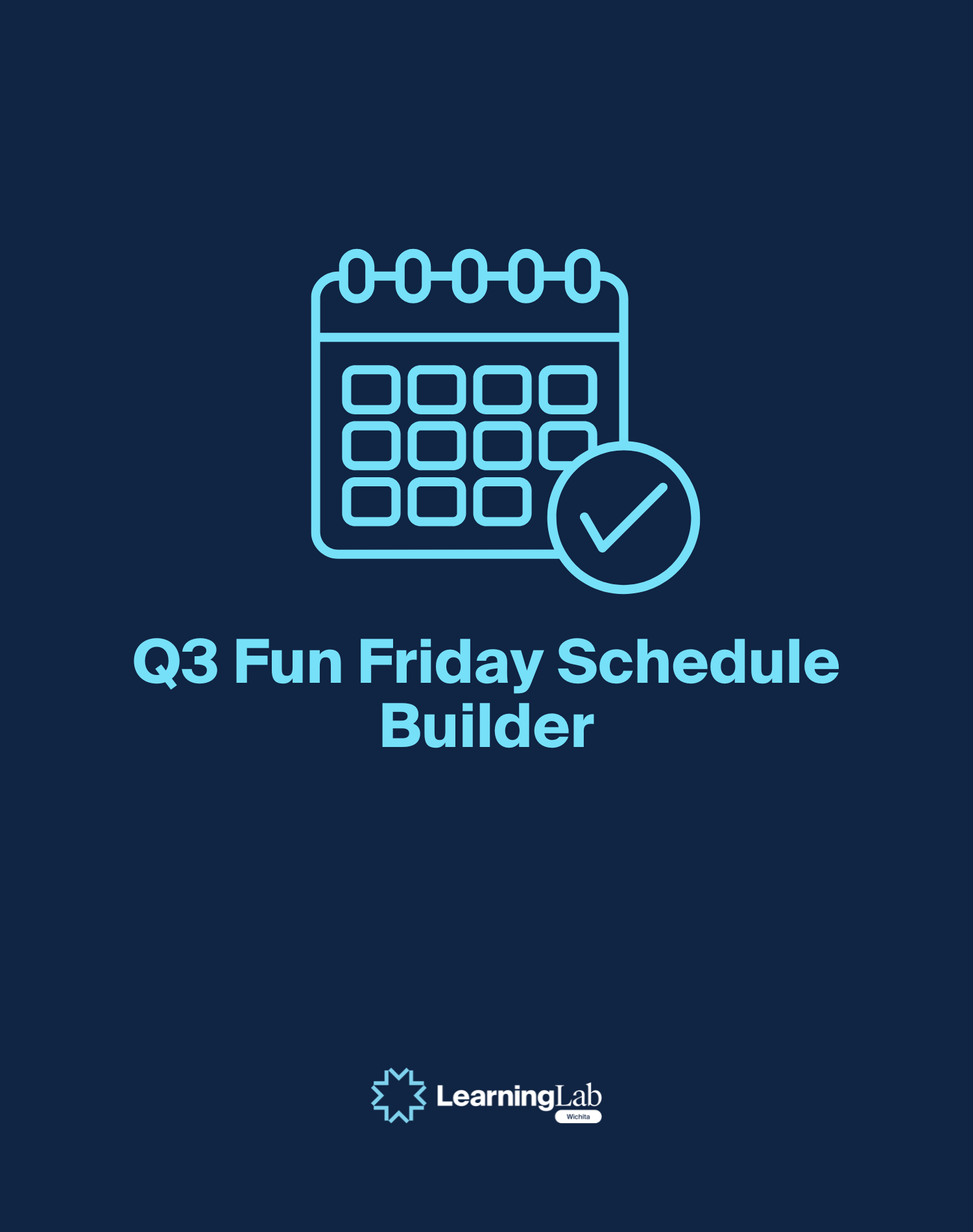 Q3 Fun Friday Scheduler Builder - Learning Lab Wichita